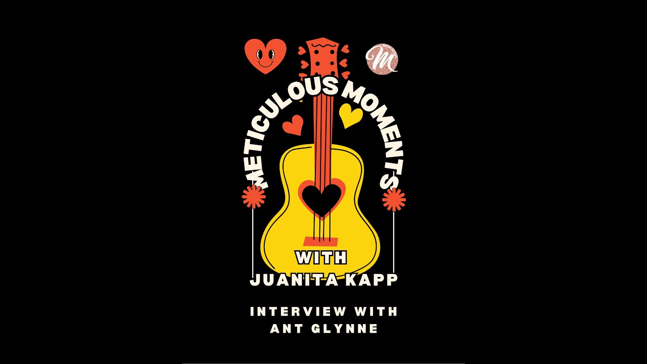Meticulous Moments with Juanita Kapp: Interview with Ant Glynne - YouTube