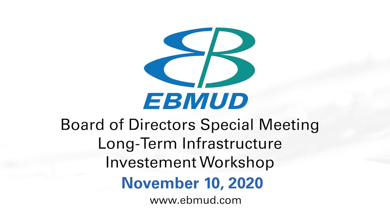 EBMUD Special Meeting - Long-Term Infrastructure Investment Workshop ...