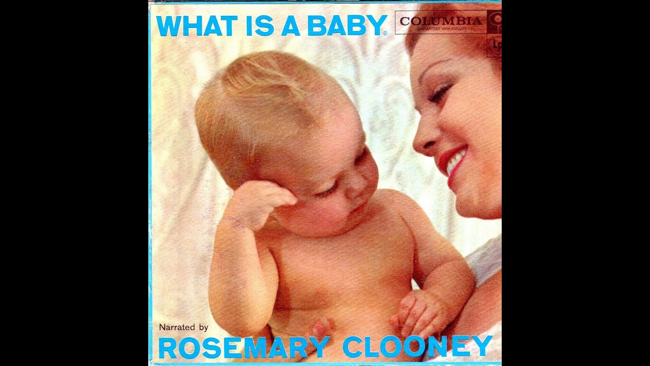 Rosemary Clooney - WHAT IS A BABY (1958) - YouTube