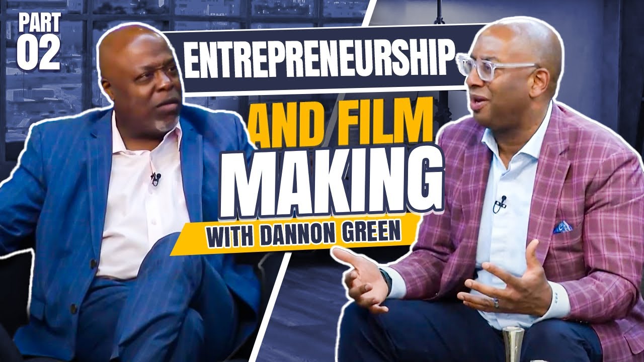 Entrepreneurship and Filmmaking with Dannon Green pt 2 - YouTube