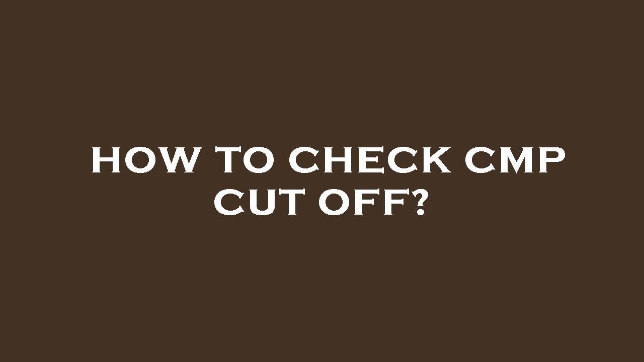 How to check cmp cut off? - YouTube