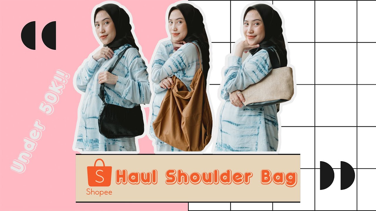 SHOPEE HAUL SHOULDER BAG / TAS BAHU | TERMURAH MULAI 30RIBUAN DI SHOPEE ...