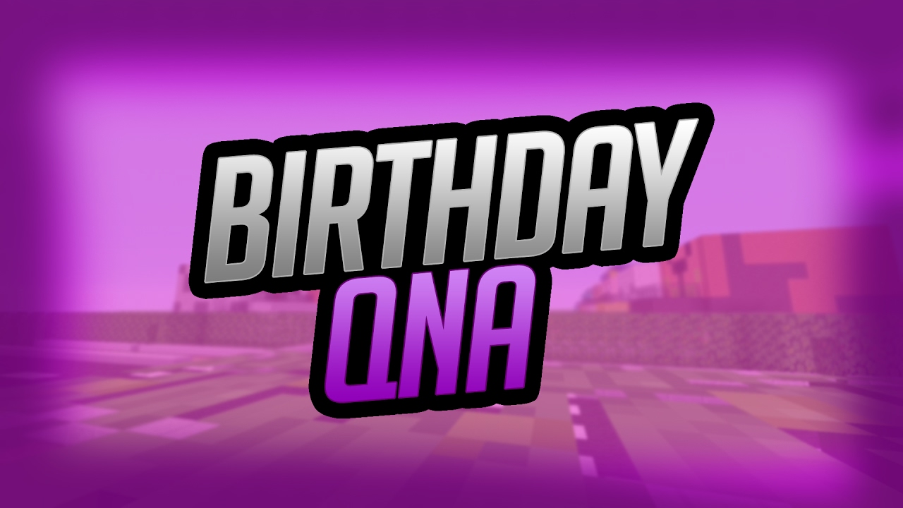 MY BIRTHDAY QNA! - YouTube