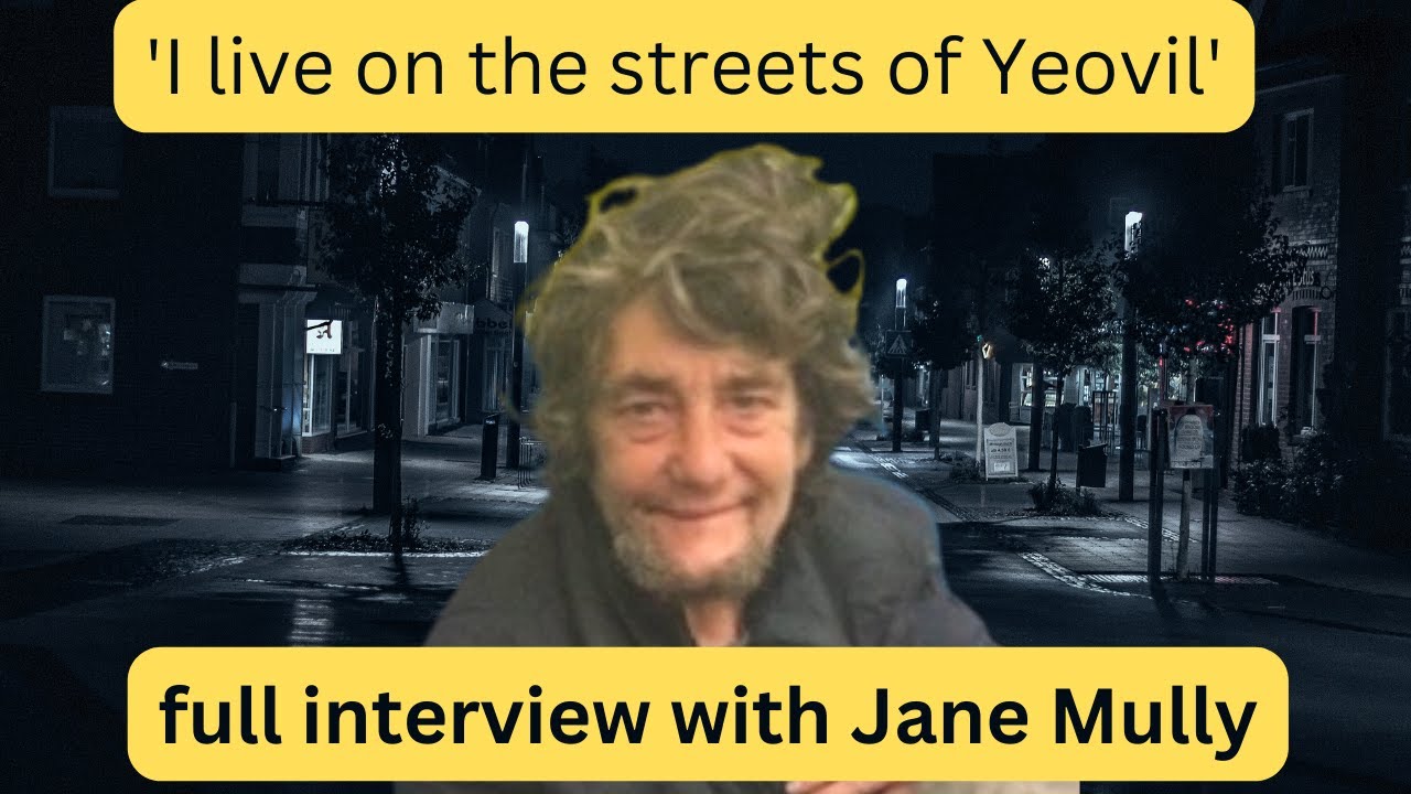'I live on the streets of Yeovil' FULL interview with Jane Mully - YouTube