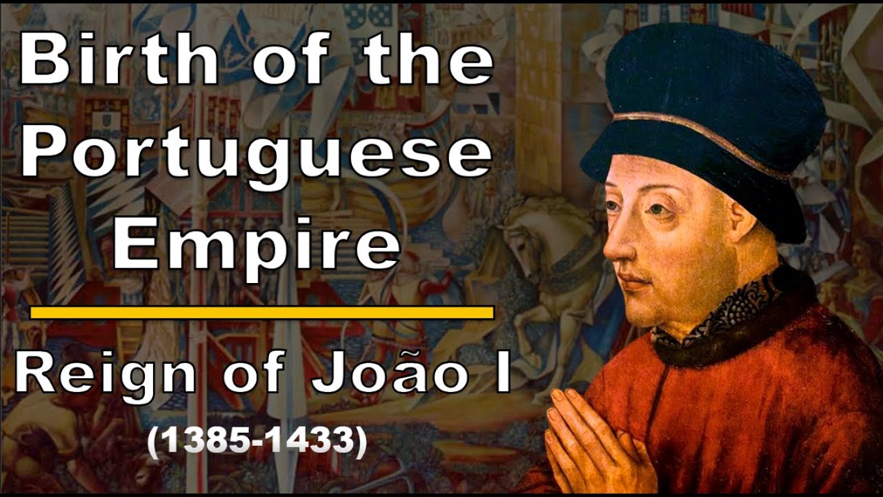 Birth of the PORTUGUESE EMPIRE 🇵🇹 | Reign of João I (1385-1433) - YouTube