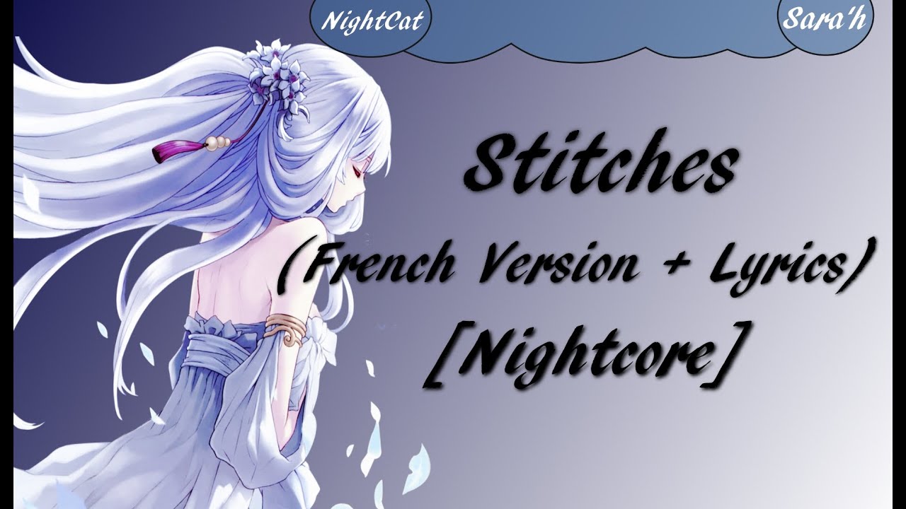 Nightcore ~ Stitches (French Version + Paroles) - YouTube