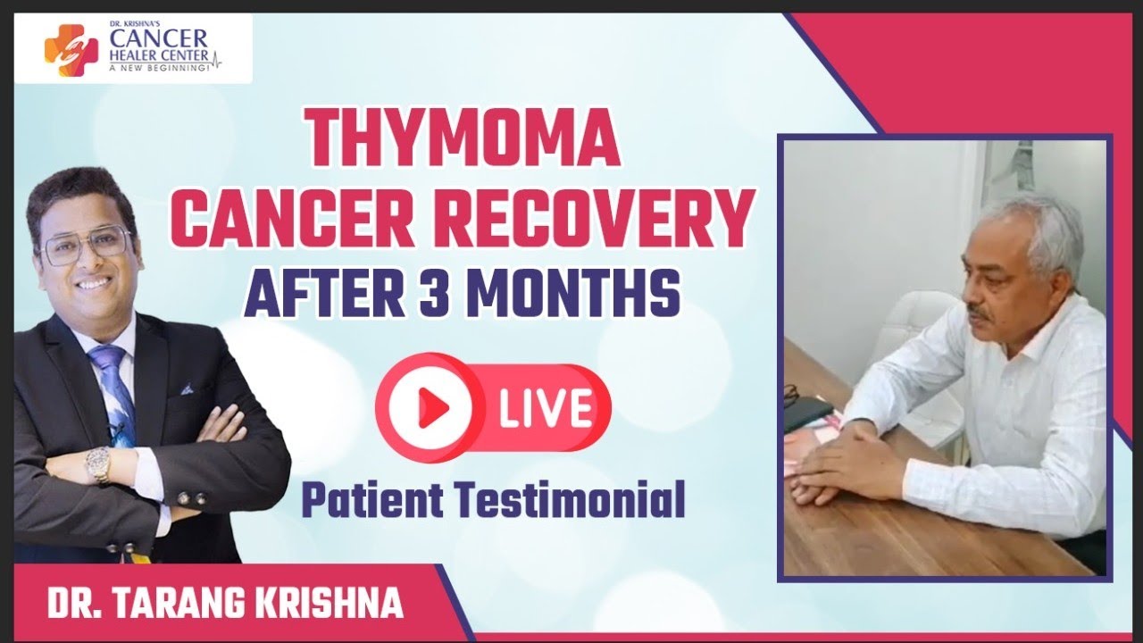 Thymoma Cancer Recovery After 3 Months | Live Patient Testimonial ...