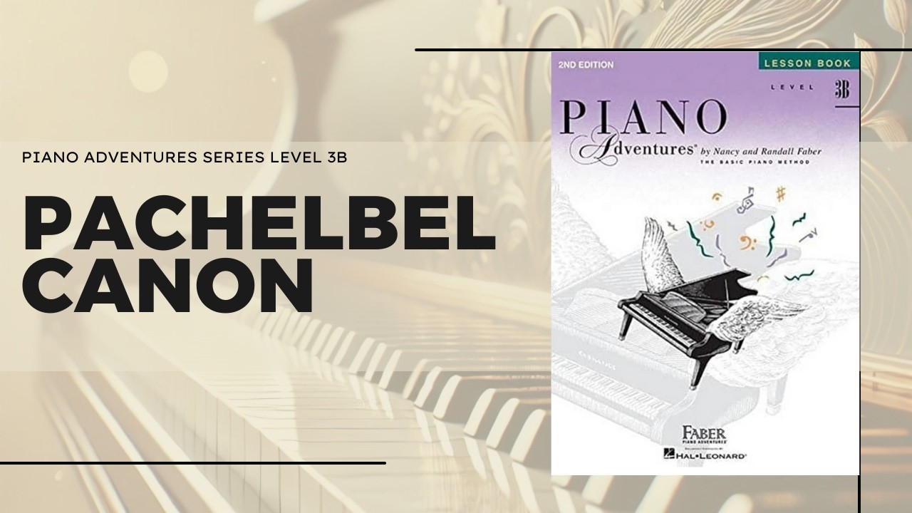Pachelbel Canon | Piano Adventures Series Level 3B - YouTube