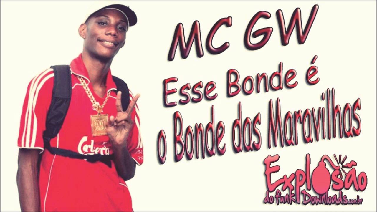 MC GW - Esse Bonde é o Bonde das Maravilhas - YouTube