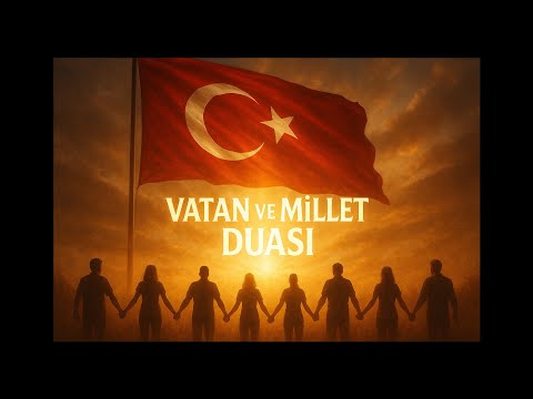 Vatan ve Millet İçin Dua – Birlik ve Beraberlik