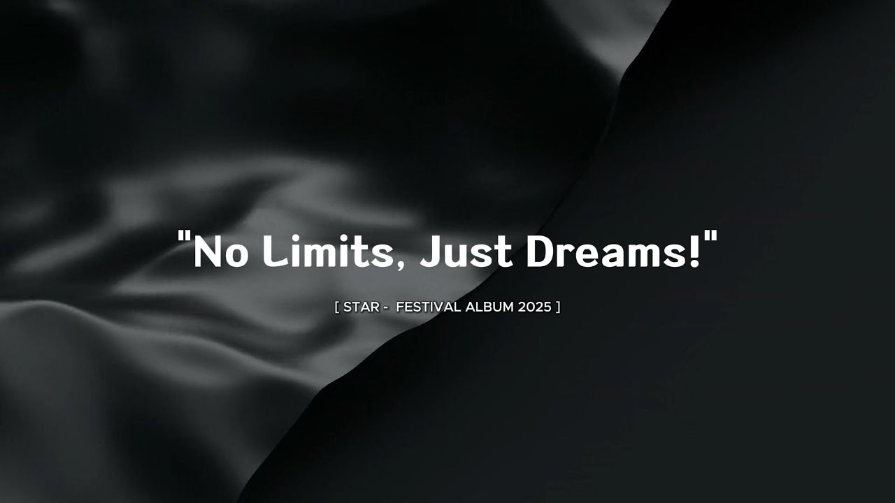 No limits, just dreams [STAR Festival Album 2025] - YouTube