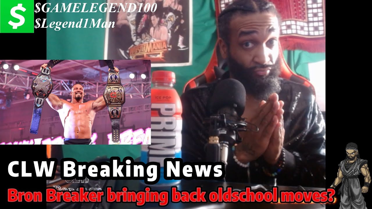 CLW Breaking News Bron Breaker bringing back oldschool moves? - YouTube