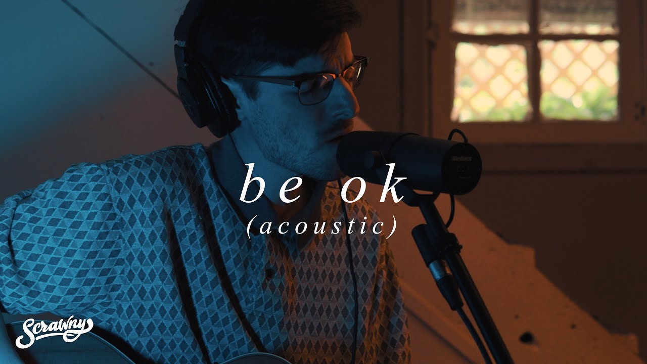 Scrawny - be ok (acoustic) - YouTube