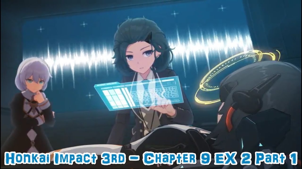 Honkai Impact 3rd - Chapter 9 EX 2 Part 1 - YouTube