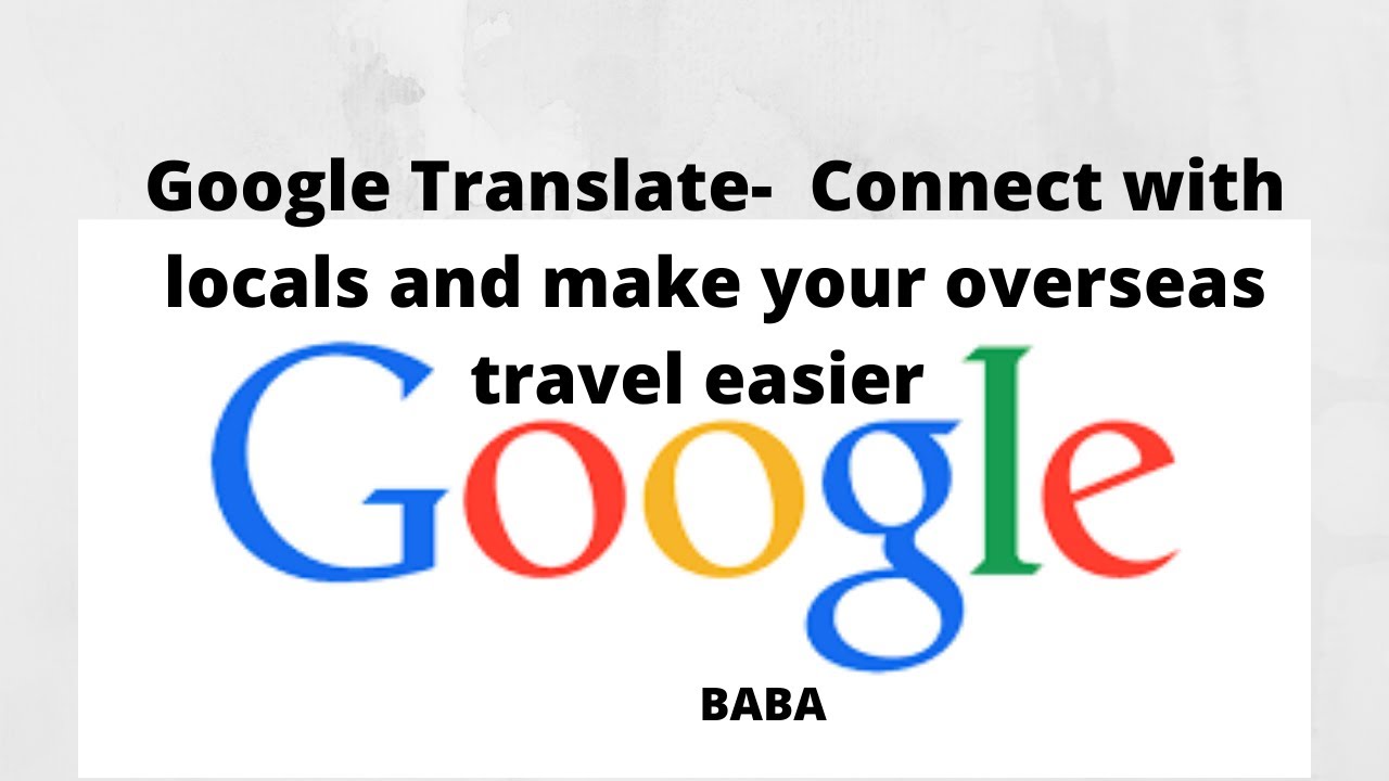 Google Translate- Connect with locals and make your overseas travel ...