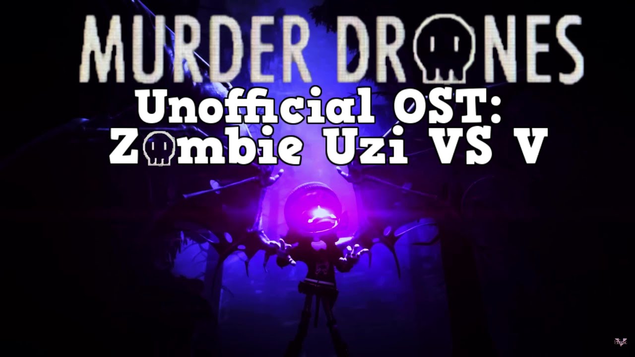Murder Drones Unofficial Soundtrack Ost Zombie Uzi Vs V Youtube
