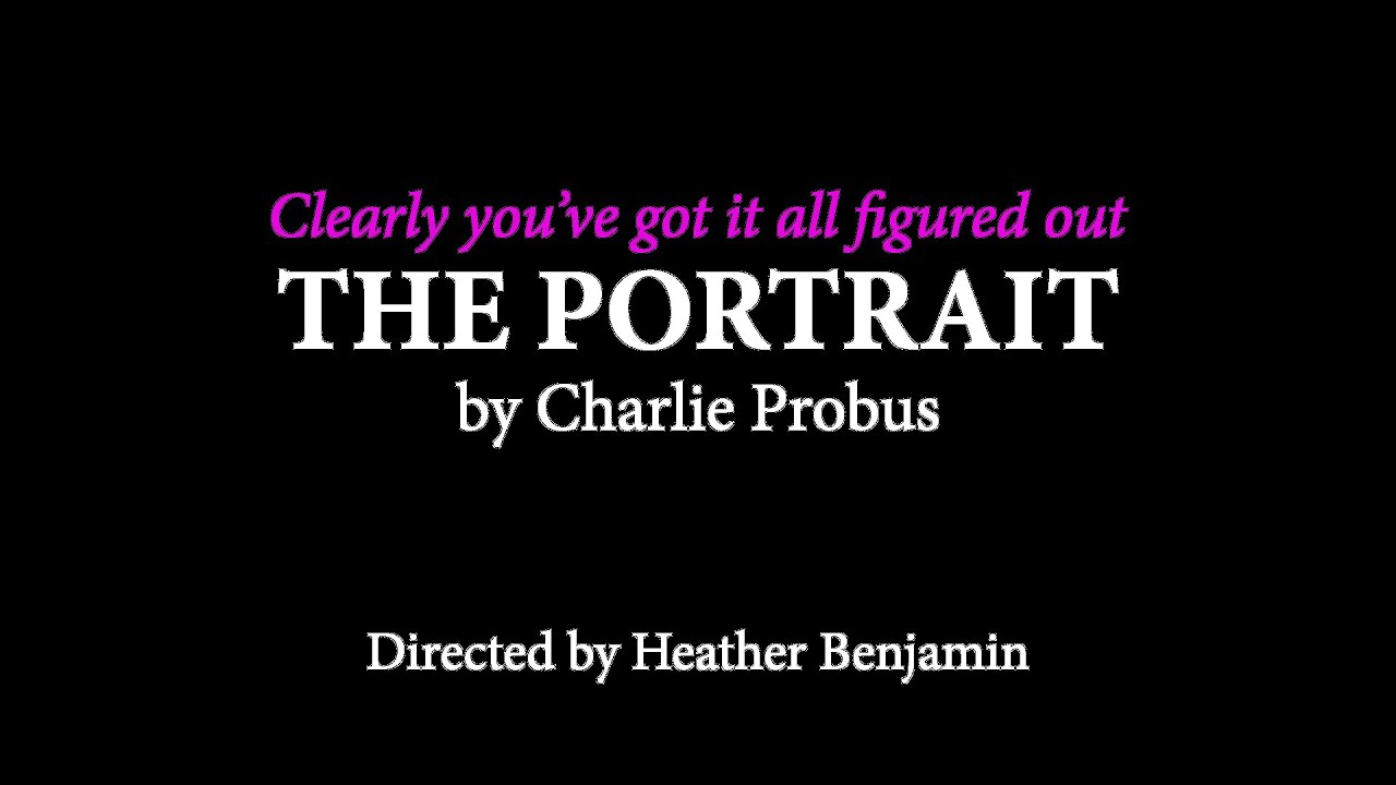 QuickSCRIPTS | THE PORTRAIT by Charlie Probus - YouTube