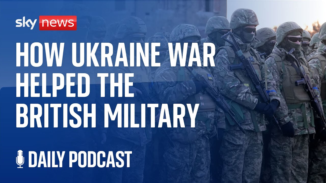 Daily Podcast: How the Invasion of Ukraine has helped the British ...
