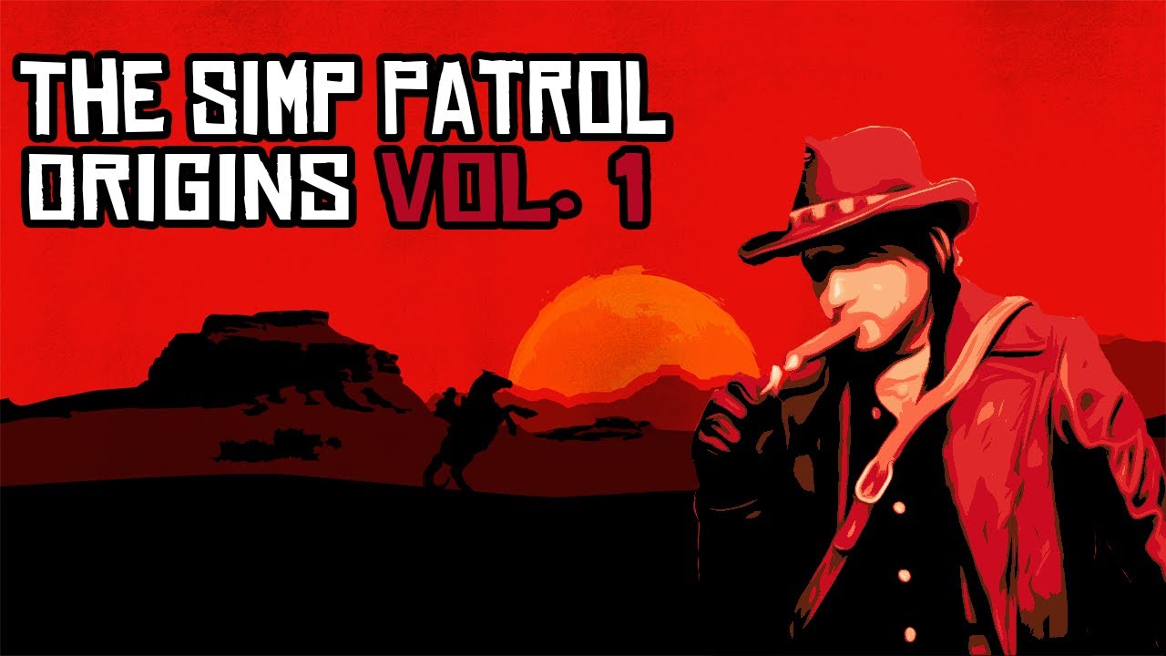 The Simp Patrol Origins Vol. 1 - YouTube