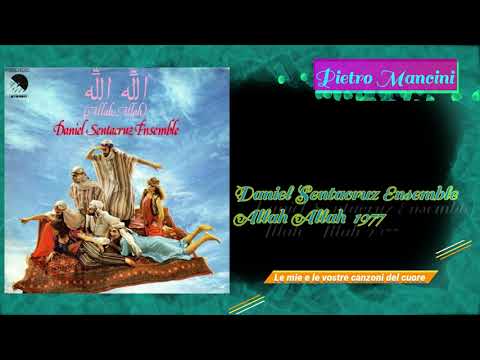 Daniel Sentacruz Ensemble - Allah Allah  1977