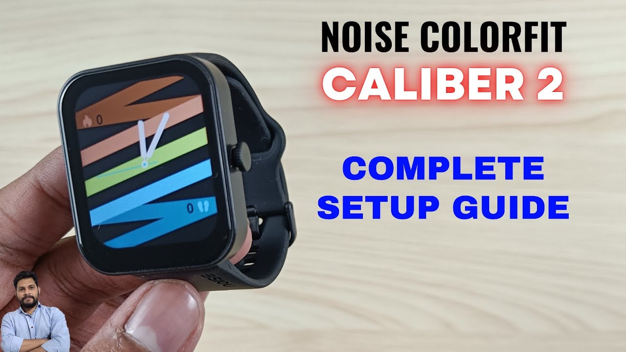 Noise ColorFit Caliber 2 Complete Setup Guide - YouTube
