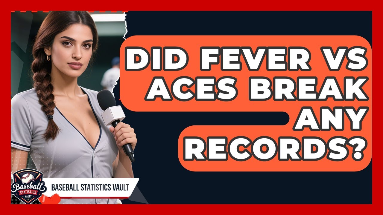 Did Fever vs Aces Break Any Records? | Baseball Statistics Vault News ...