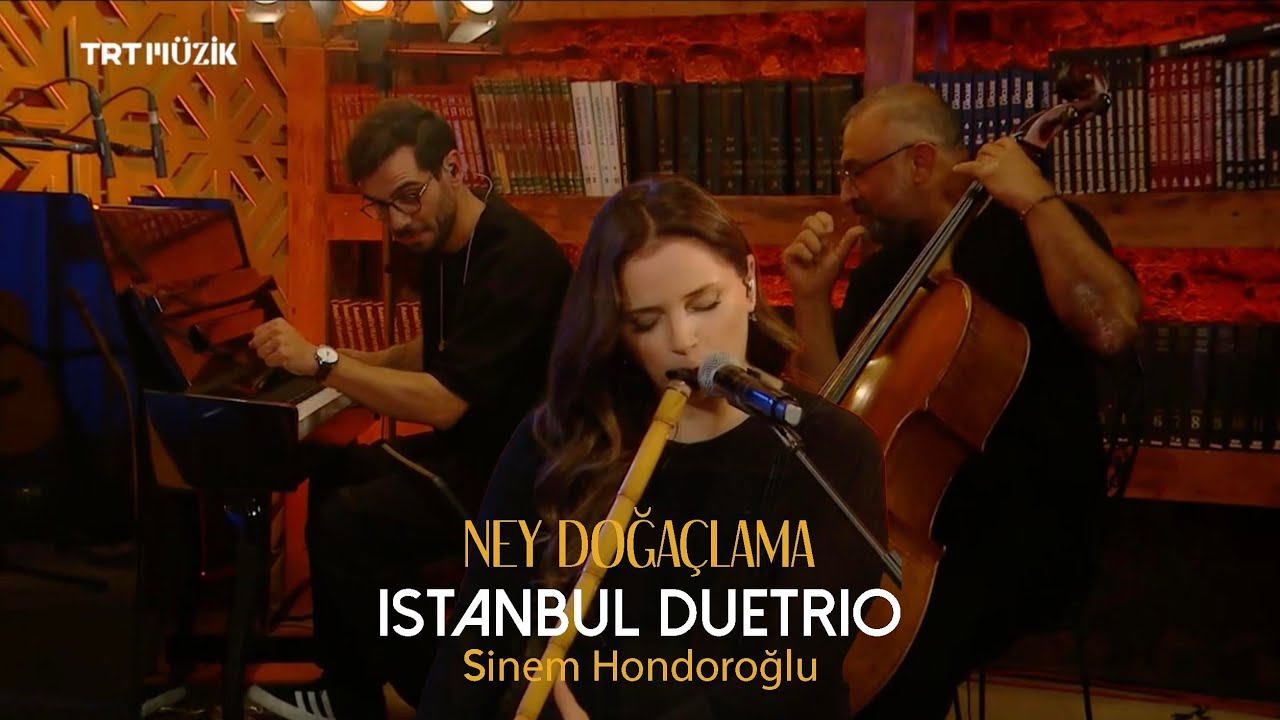 Trt müzik İstranbul Düetrio Sinem Hondoroğlu Ney Doğaçlama - YouTube