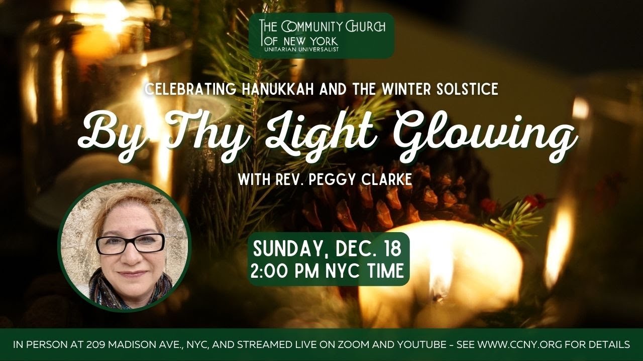 By Thy Light Glowing, a Sermon for Hanukkah and the Winter Solstice by Rev. Peggy Clarke - YouTube