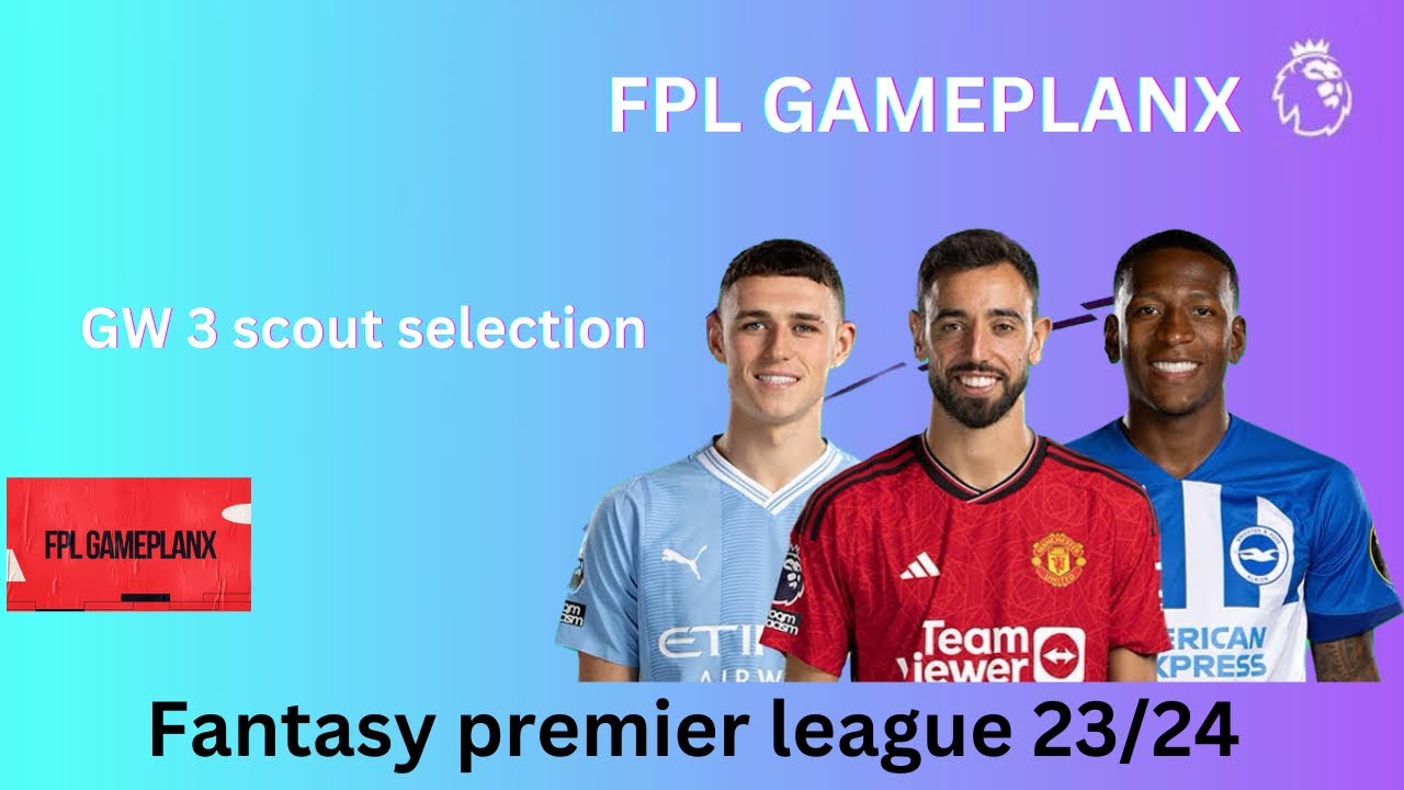 FPL GAMEWEEK 3 scout selection | Best Team For GW 3 | FANTASY PREMIER ...