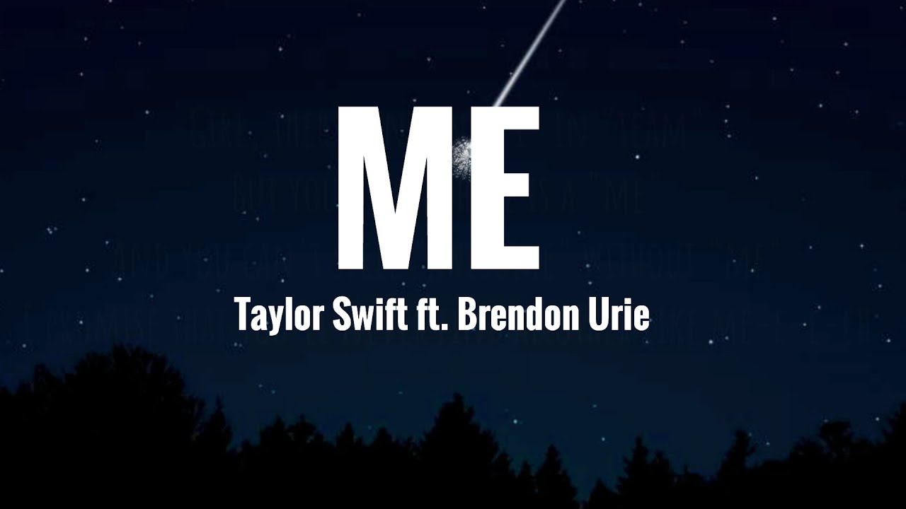ME || Taylor Swift ft. Brendon Urie || Lyrics - YouTube