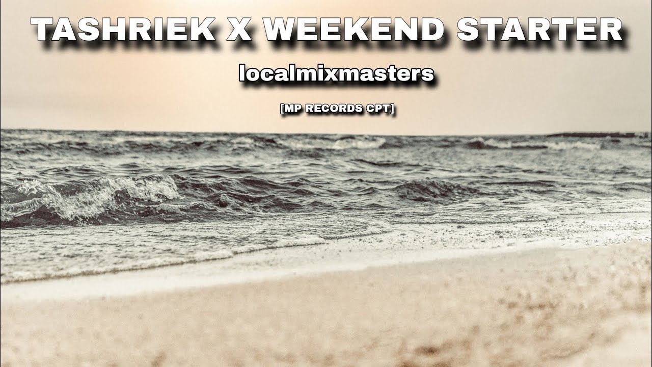 TASHRIEK X WEEKEND STARTER MIX - YouTube
