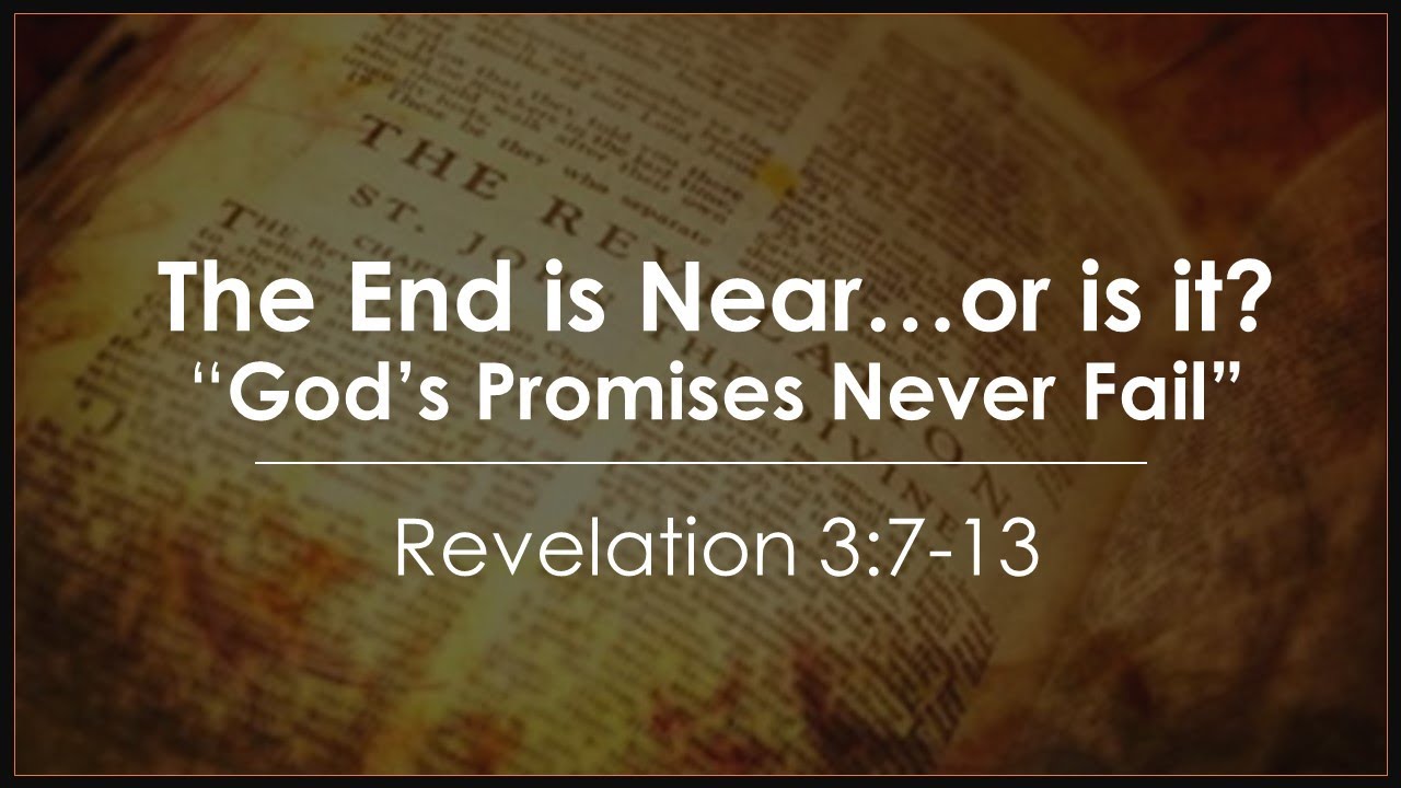 The End is Near...or is it? "God's Promises Never Fail" - YouTube