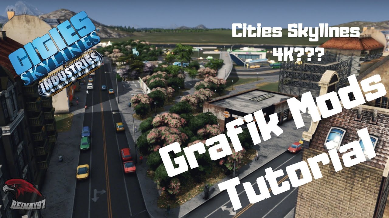 Cities Skylines Realistic in 4k??? So gehts || Grafik Tutorial - YouTube