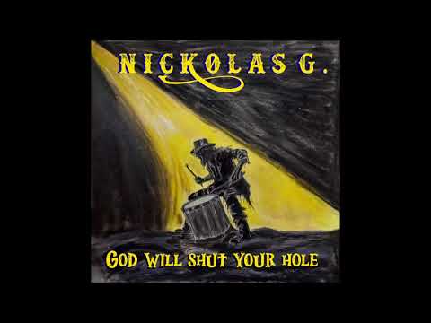 Nickolas G. - God Will Shut Your Hole (Full Album 2025)