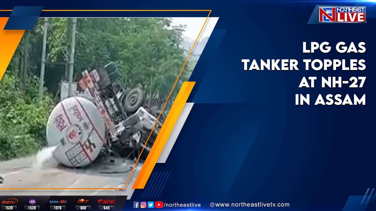 LPG Gas tanker topples at NH-27 in Assam - YouTube
