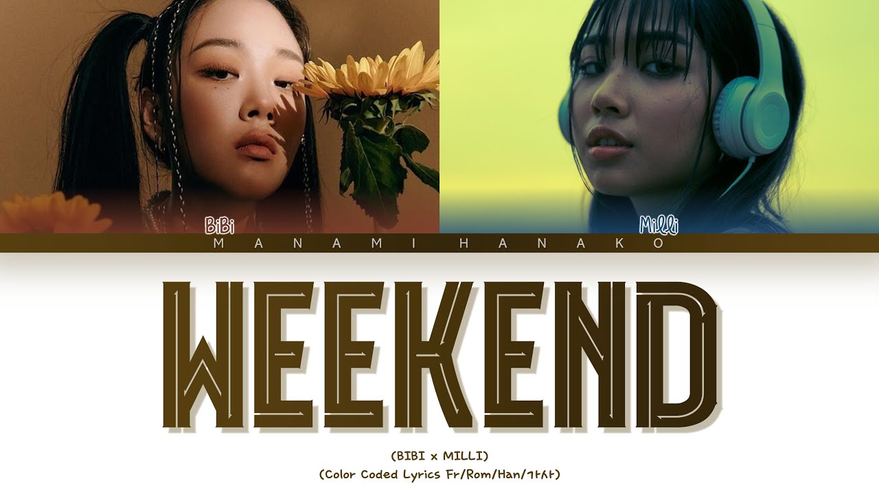 {VOSTFR} MILLI x BIBI _ 'THE WEEKEND' (Color Coded Lyrics Français/Eng ...