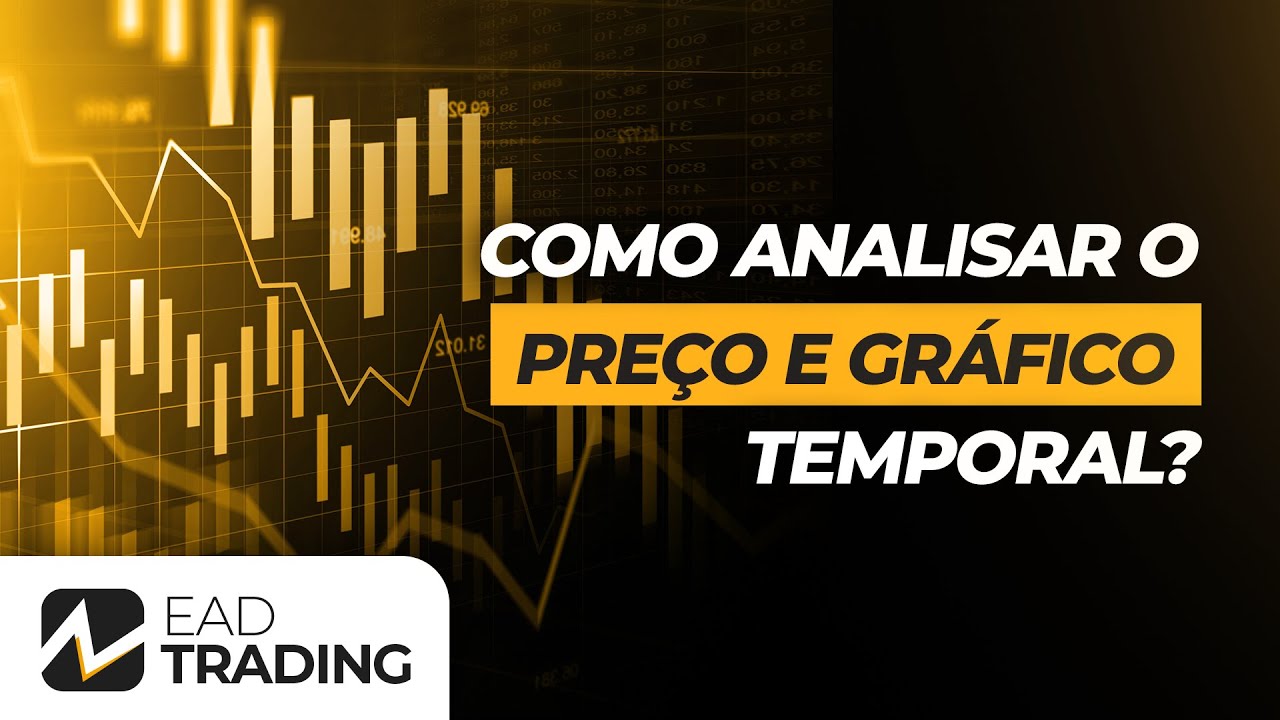 COMO ANALIZAR O PREÇO E GRÁFICO TEMPORAL. - YouTube