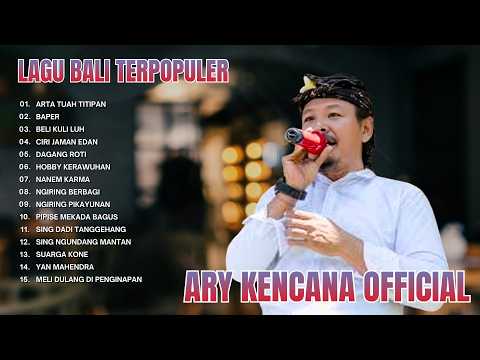 Ary Kencana | Kumpulan Lagu Bali Viral 2026 | Full Album Enak Didengar saat Bersantai