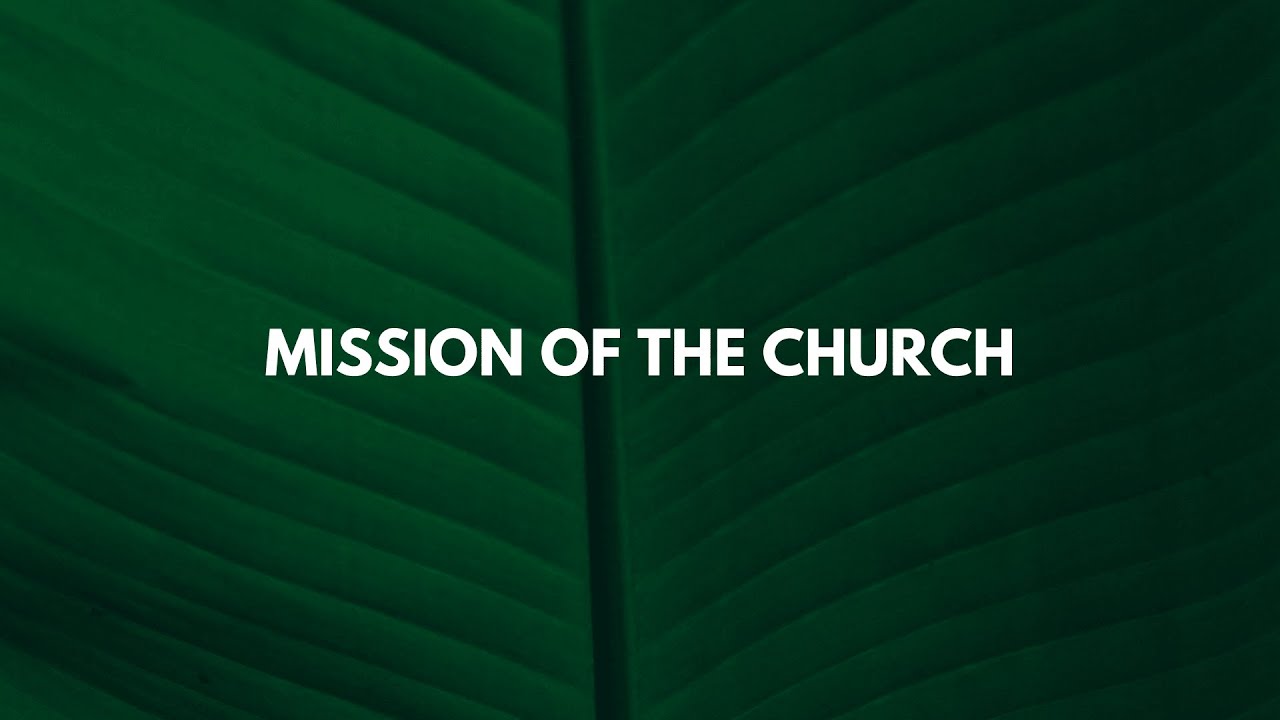 Mission of the Church: Equip the Church - YouTube