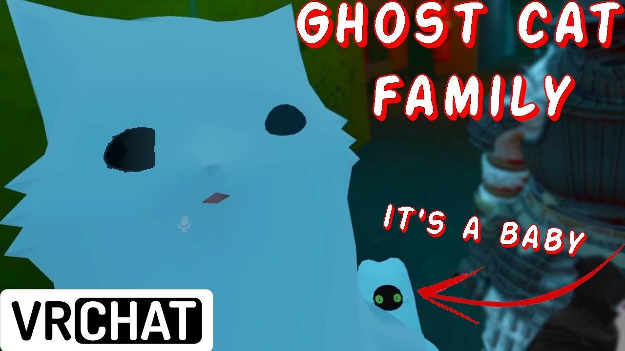 A Family of Ghost Cats "Mreow" on me || VRChat Funny Highlights #59 ...