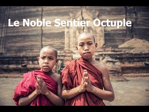 BOUDDHISME 02 - Le Noble Sentier Octuple - YouTube