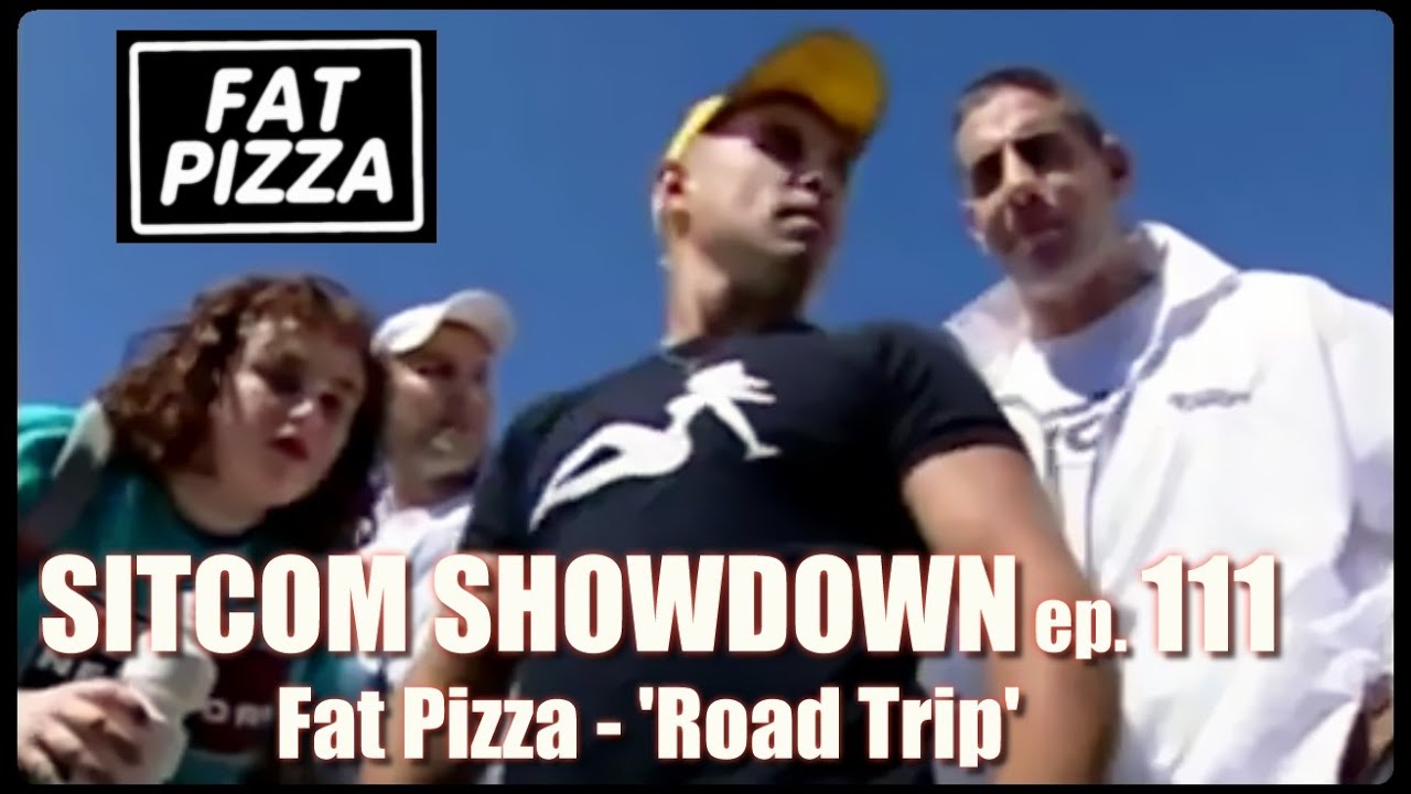Sitcom Showdown Podcast #111 Fat Pizza "Road Trip" - YouTube