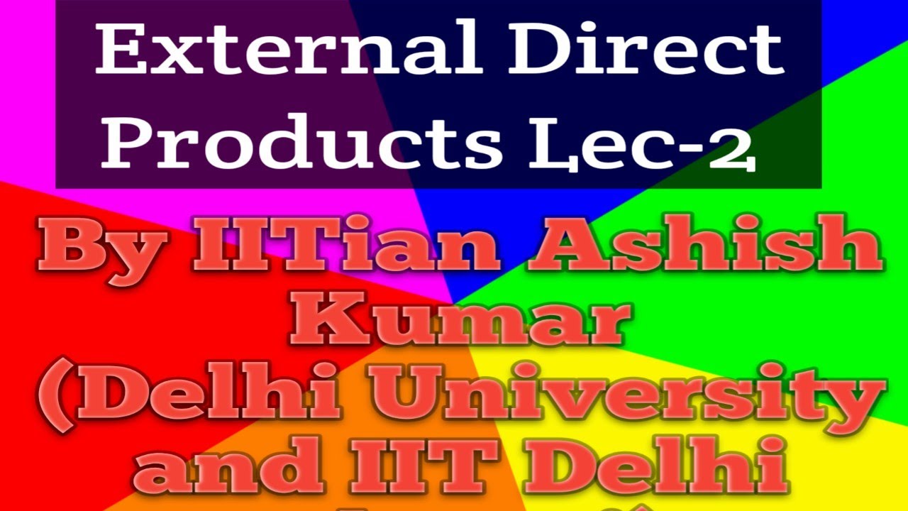 External Direct Product Lec-2 by Iitian Ashish Kumar/Iitian Ashish Sir ...