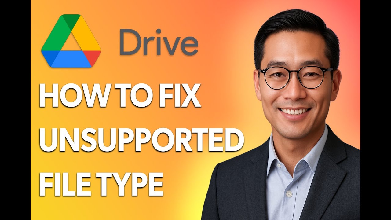 How To Fix Unsupported File Type In Google Drive [Latest 2025 Update ...