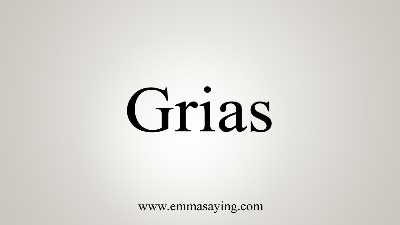 How To Say Grias - YouTube