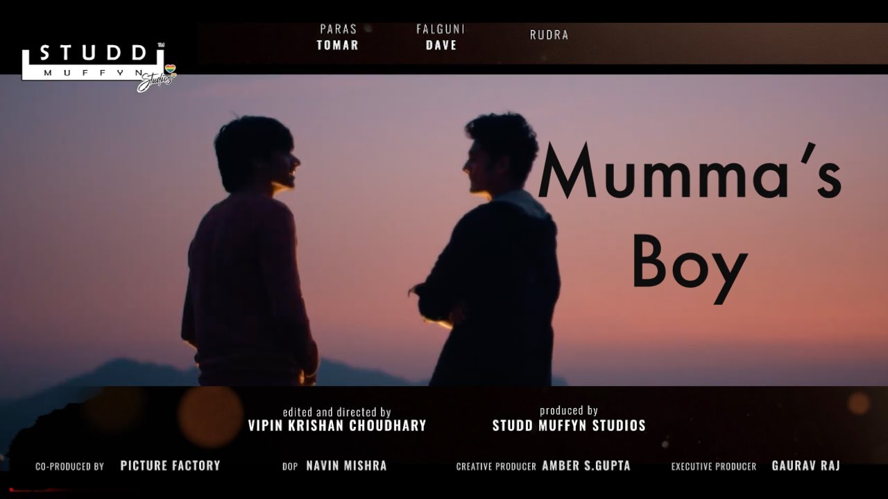 Gay short film | Mumma's boy | Paras Tomar | Falguni Dave | Rudra | Studd Muffyn Studios ...