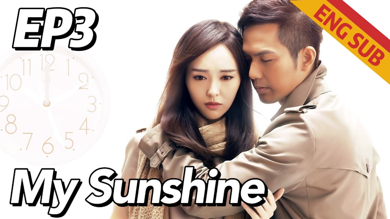 [Romance] My Sunshine EP3 | Starring: Wallace Chung, Tang Yan | ENG SUB ...