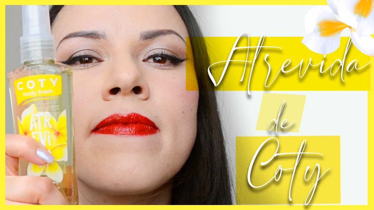 ATREVIDA de COTY body fresh/ body mist de coty / huele a plátano? - YouTube
