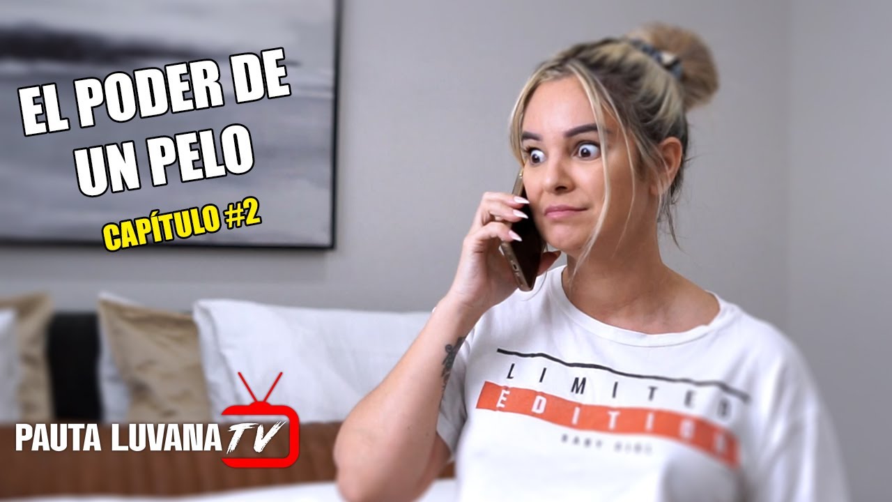 LA SERIE CAPITULO #2 EL PODER DE UN PELO JoshuaPauta/CarmenLuvana - YouTube