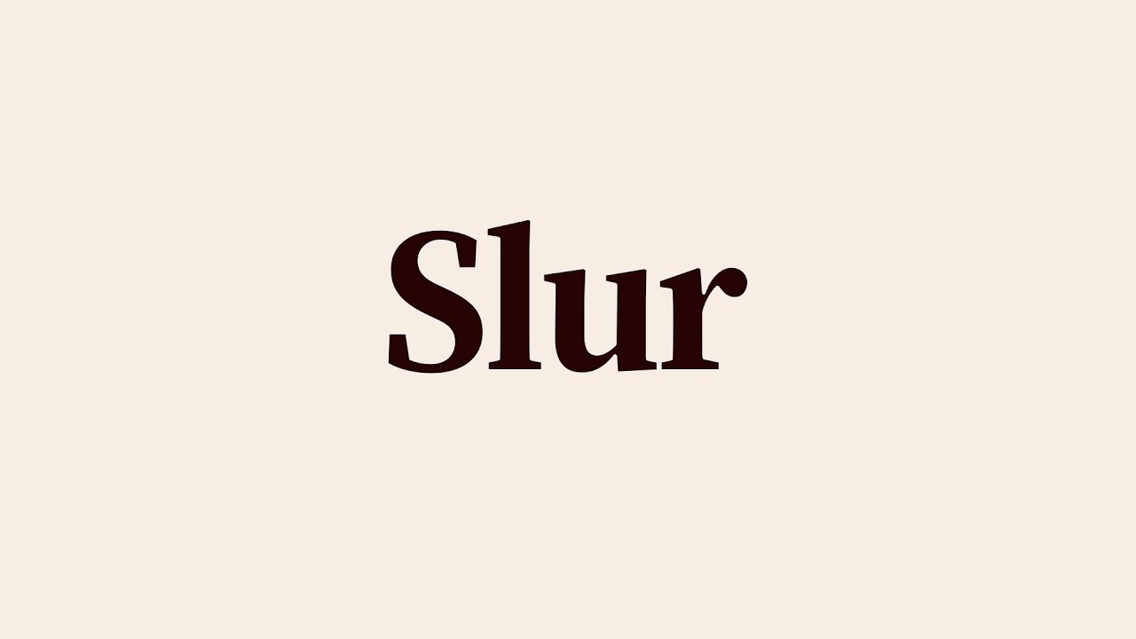 Slur Meaning and Pronunciation - YouTube